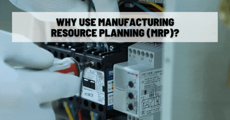 Why Use Manufacturing Resource Planning (MRP)? - AcctVantage ERP