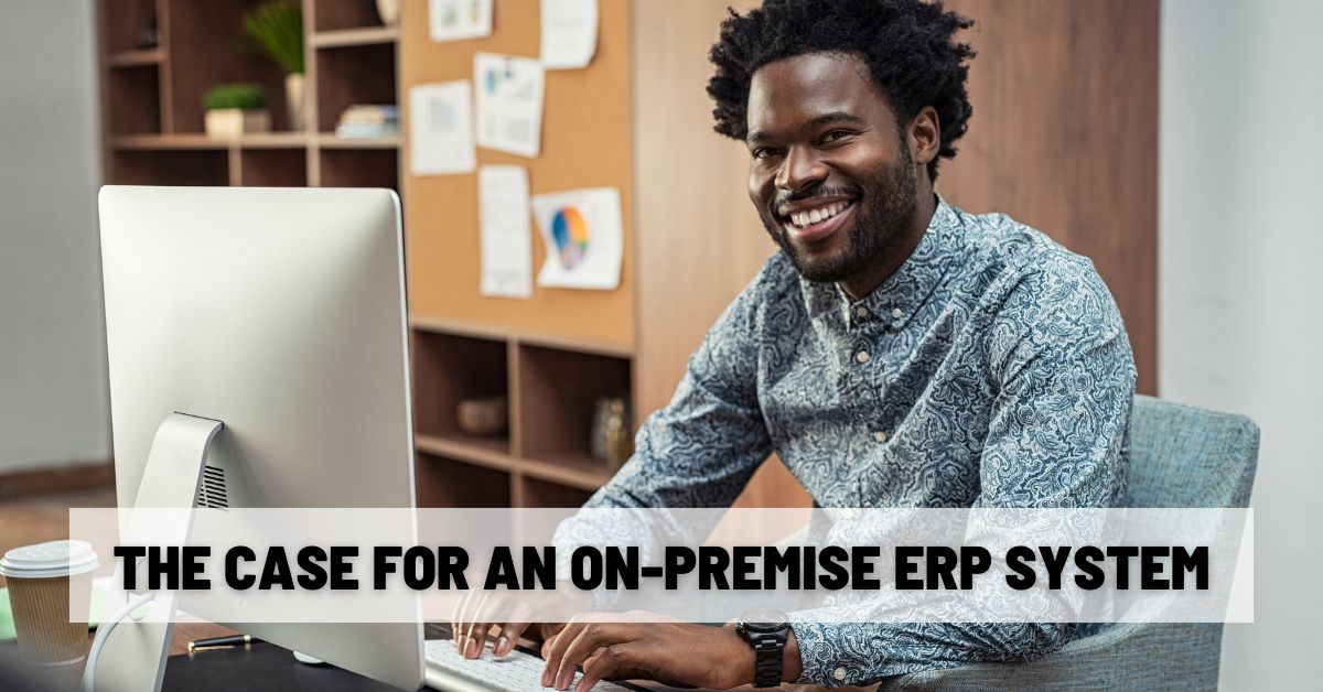 The Case for an On-Premise ERP System - AcctVantage ERP